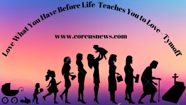 Love What You Have Before Life Teaches You to Love - Tymoff