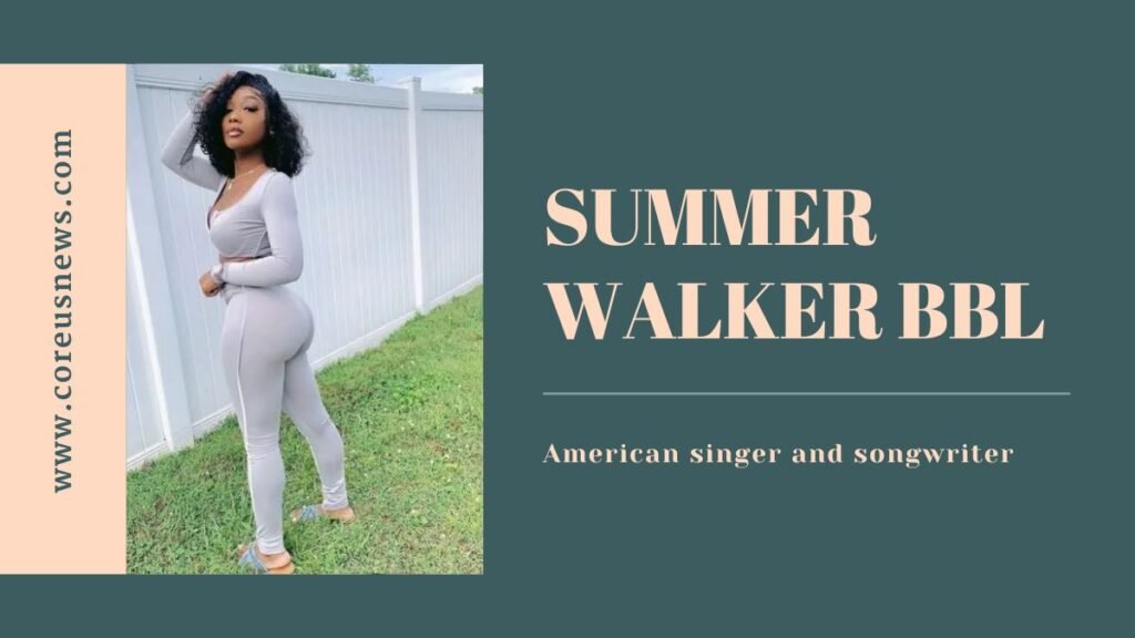Summer Walker BBL : Artistry in the Music Industry