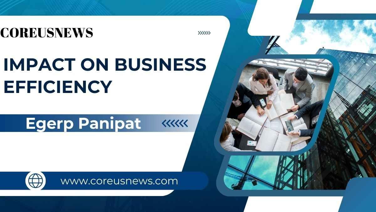 Egerp Panipat: Hub of Industrial and Economic Growth