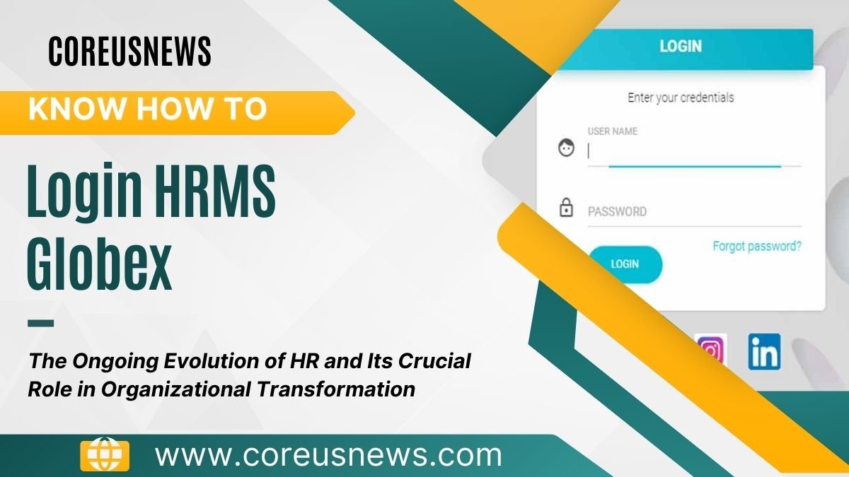 HRMS Globex : Benefits, Features, and Login Process